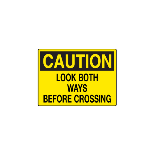 CAUTION Sign 10" x 7", Plastic, LOOK BOTH WAYS BEFORE CROSSING ...